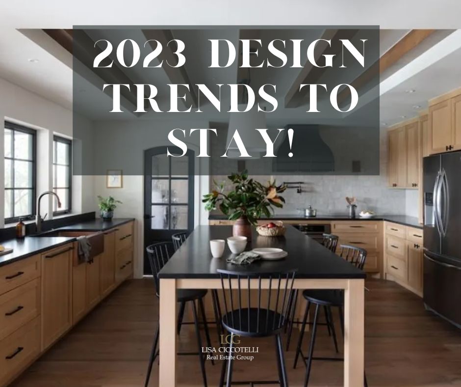 2023 Design Trends to Stay! | Lisa Ciccotelli